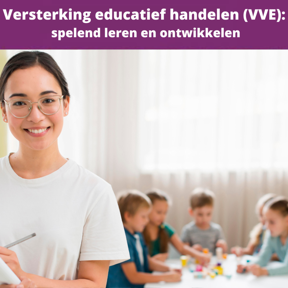 Versterking educatief handelen (VVE): spelend leren en ontwikkelen ...