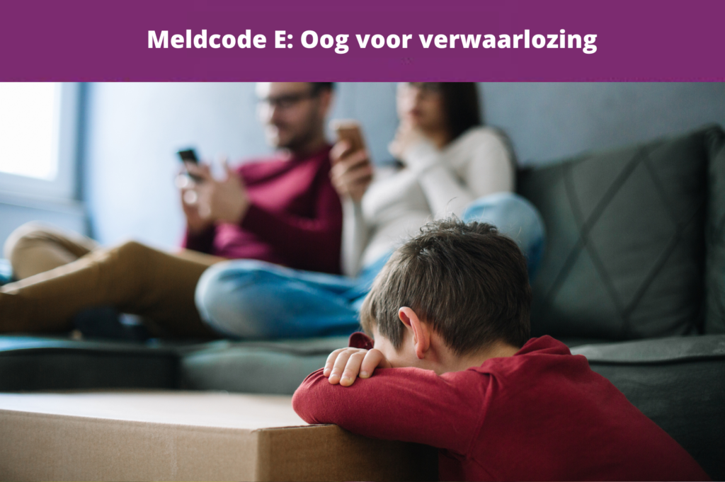 Meldcode E: oog voor verwaarlozing - Kinderwijs TV